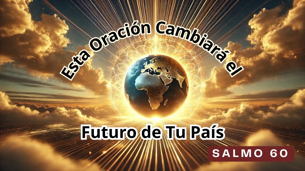 SALMO 60 Por Líderes Sabios y Justos en el Mundo - YouTube