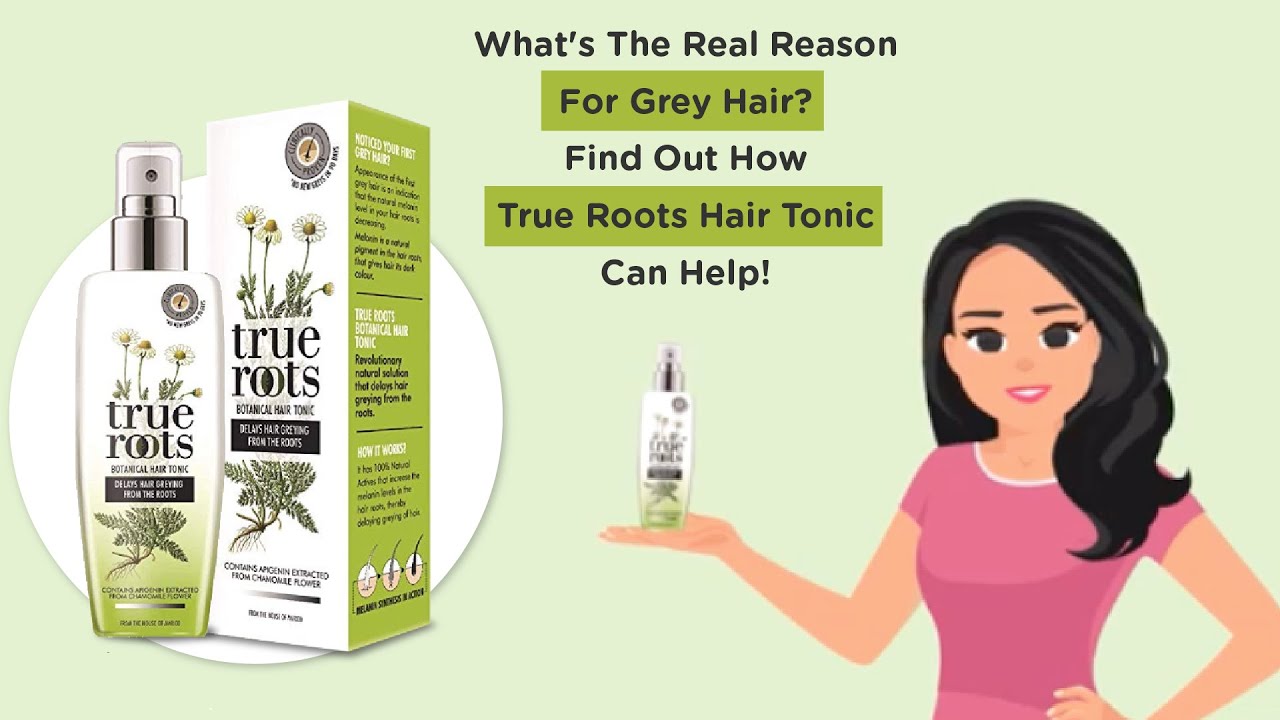 The Causes Of Grey Hair | How True Roots Hair Tonic Can Help Solve ...