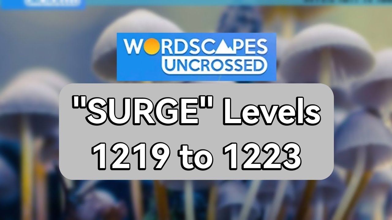 Wordscapes Uncrossed "SURGE" levels 1219 to 1223 gameplay | Answers ...