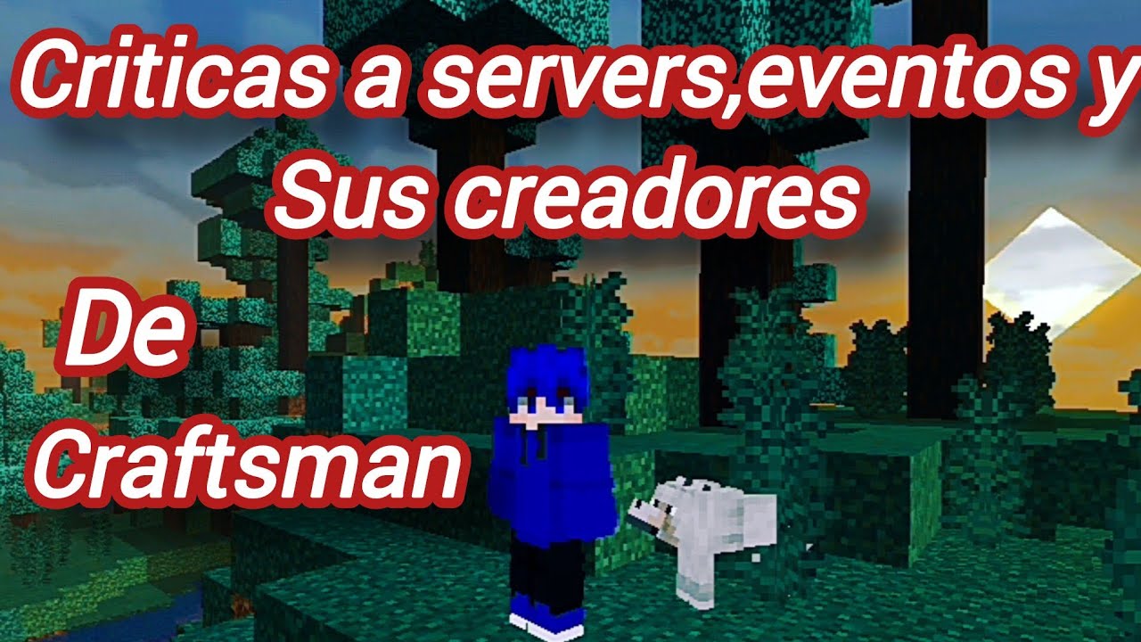 Críticas a Servers,eventos y creadores de Craftsman 0.15.10 - YouTube
