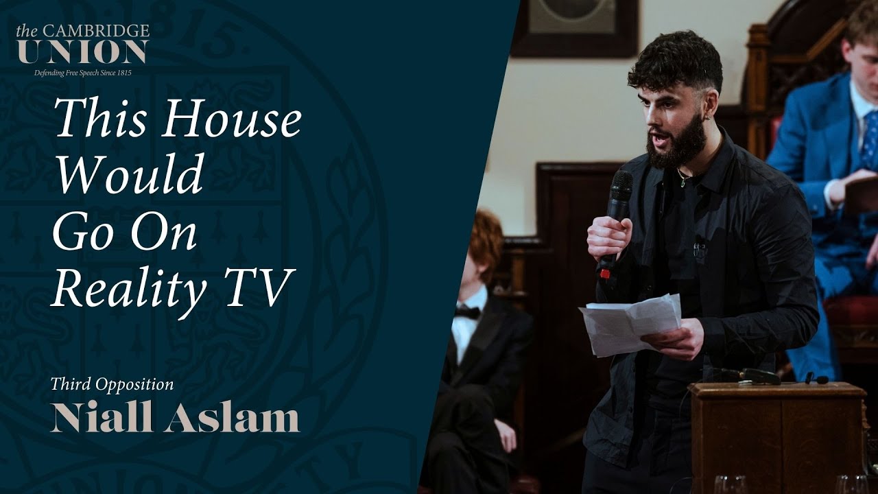 Niall Aslam | This House Would Go On Reality TV | Cambridge Union - YouTube