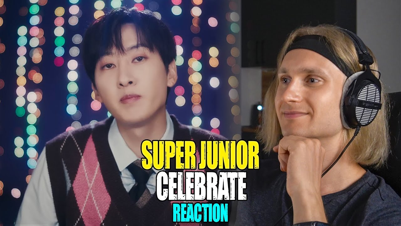 SUPER JUNIOR Celebrate | reaction | Проф. звукорежиссер смотрит | ФИНАЛ ...