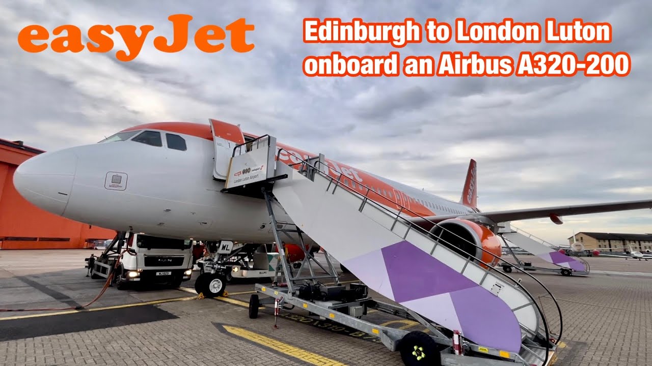 TripReport: EasyJet | Edinburgh - London Luton | Airbus A320-200 - YouTube