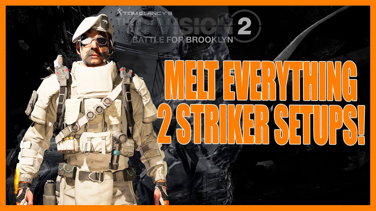 The Division 2 Best Striker Build Variants – Which One Melts Faster? # ...