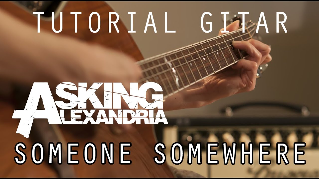 TUTORIAL GITAR ASKING ALEXANDRIA - SOMEONE SOMEWHERE - YouTube