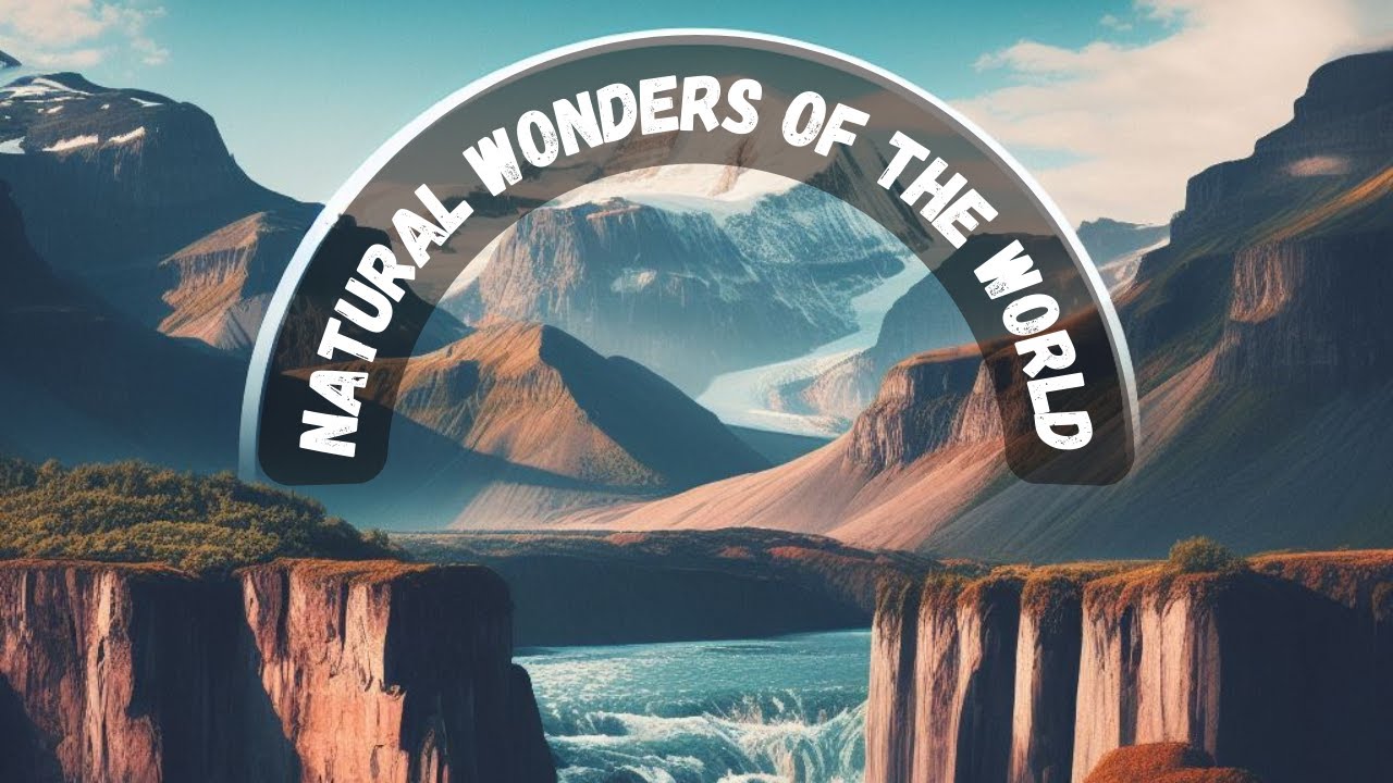 Nature's Marvels: Unveiling the 10 Greatest Wonders of the World - YouTube