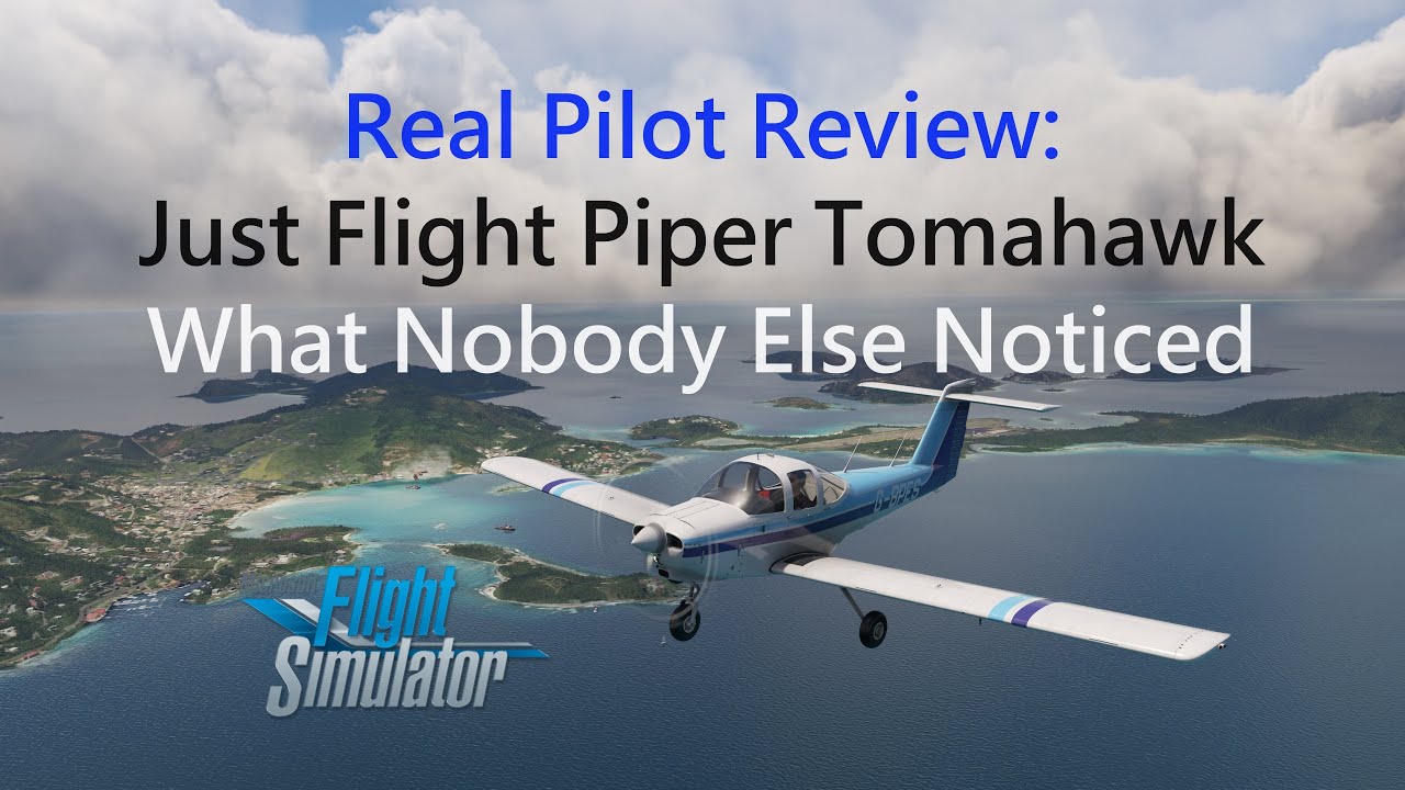 Just Flight Piper PA-38 Tomahawk Review | Real Pilot | Microsoft Flight Simulator 2020 | MSFS ...