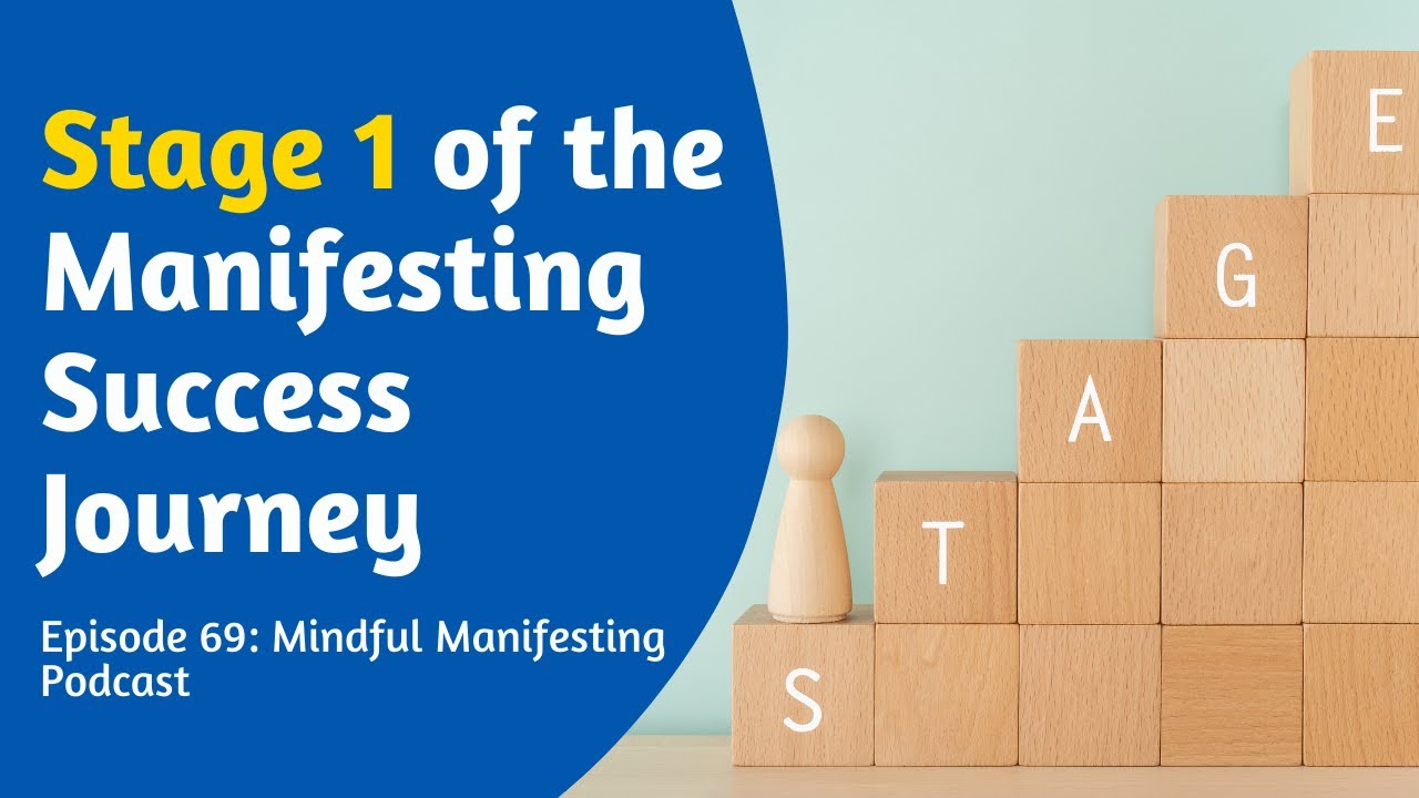Podcast 69: Level Up Your Mindset: Manifesting Success Journey Stage 1 ...