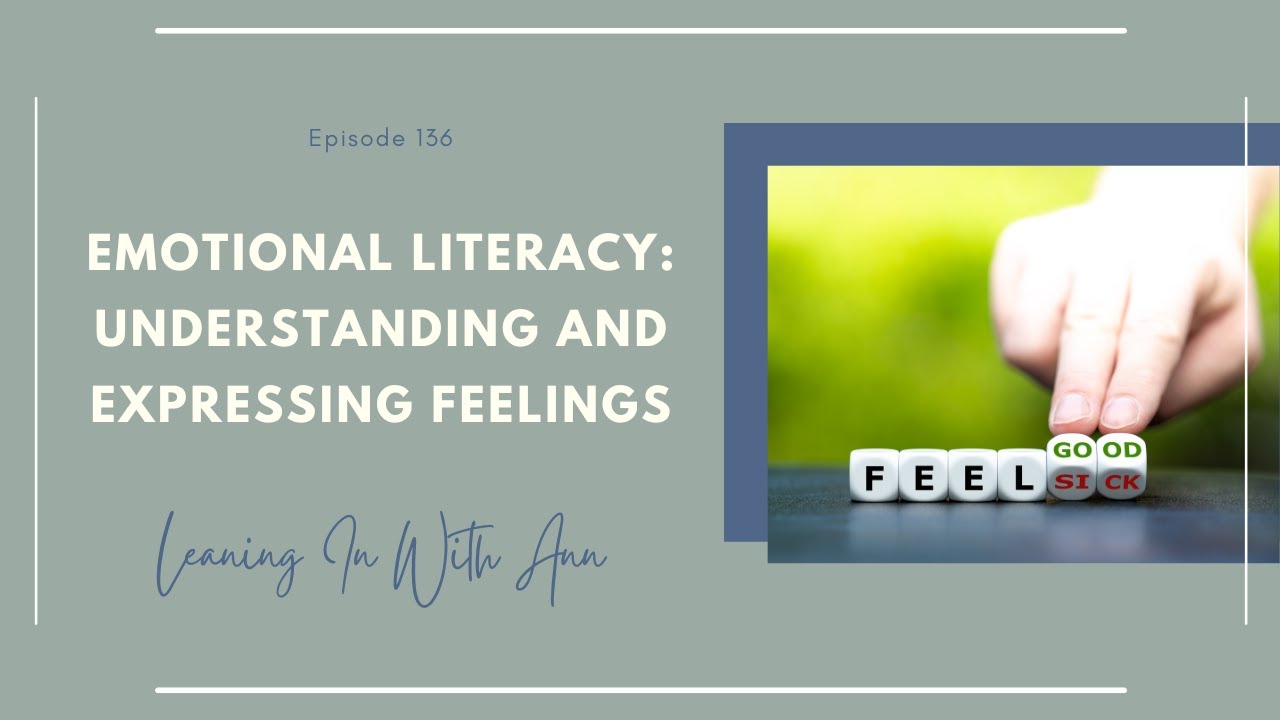 Emotional Literacy: Understanding and Expressing Feelings - YouTube