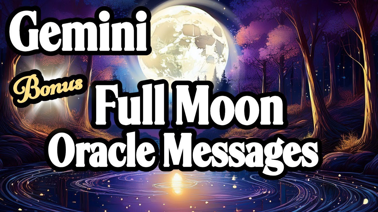 ♊Gemini |🌕The Full Moon Unlocks the Hidden Path | Listen On or Around a ...
