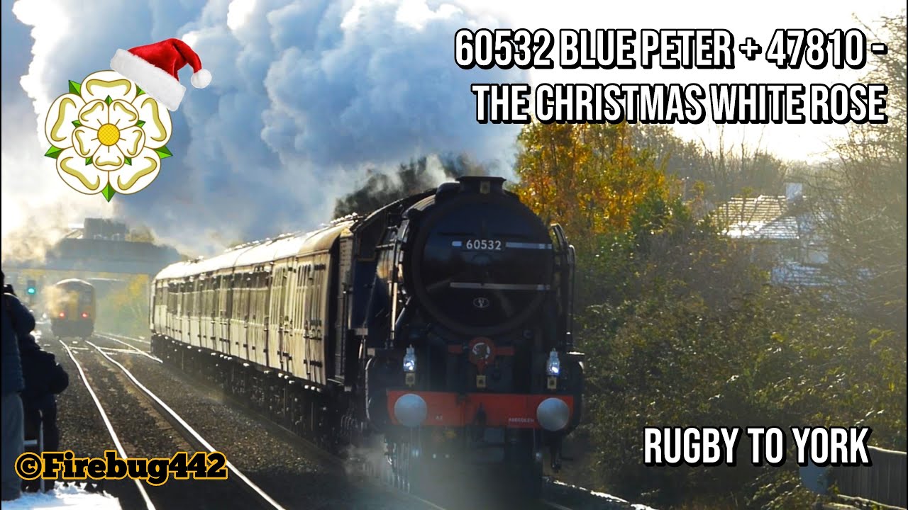 60532 Blue Peter + 47810 - The Christmas White Rose - YouTube