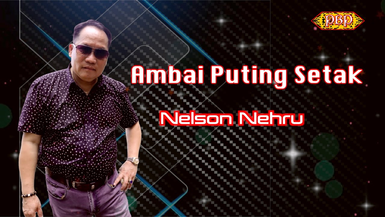 Ambai Puting Setak - Nelson Nehru (Official Lyric) - YouTube