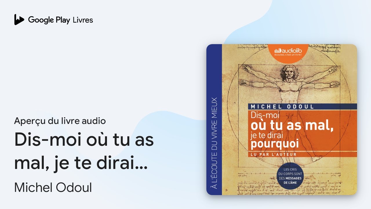 Dis-moi où tu as mal, je te dirai pourquoi :… de Michel Odoul · Extrait ...