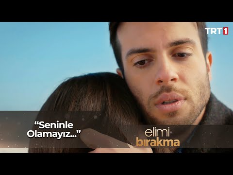 Biz Seninle Olamayız - Elimi Bırakma 31. Bölüm