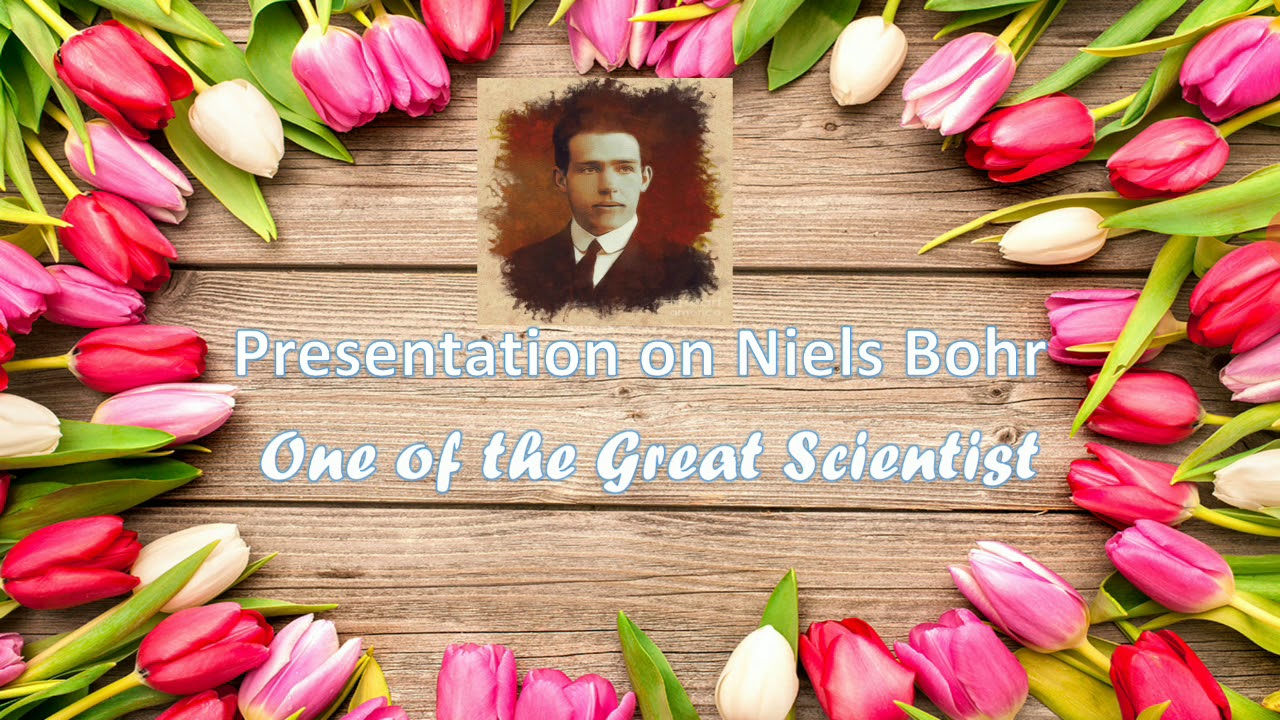 Presentation on great scientist Niels Bohr... - YouTube