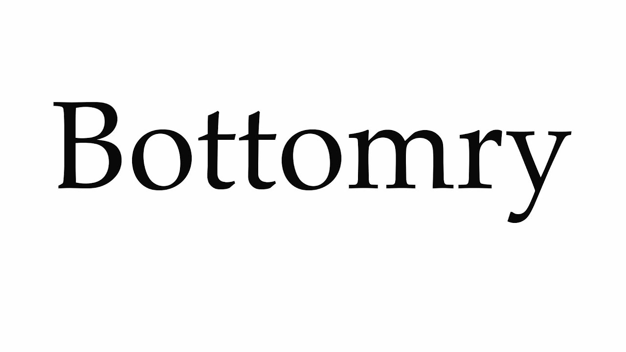 How to Pronounce Bottomry - YouTube