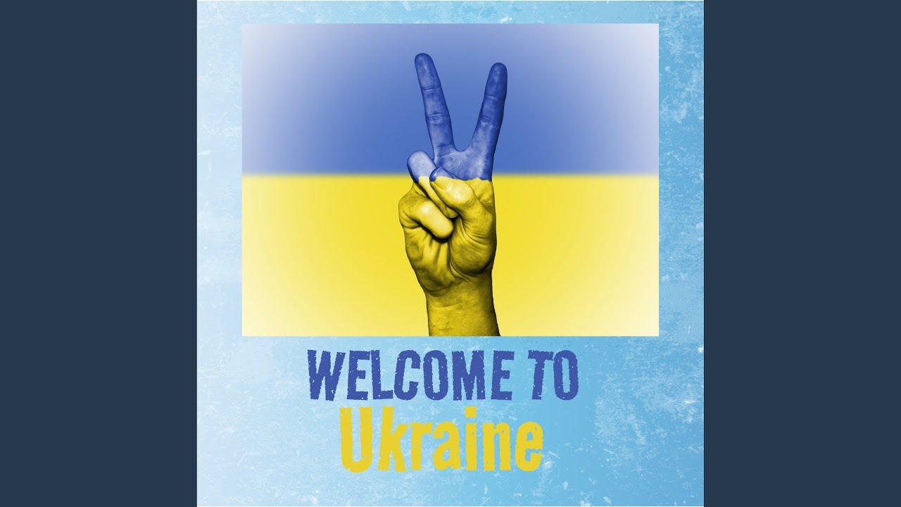 Welcome to Ukraine - YouTube