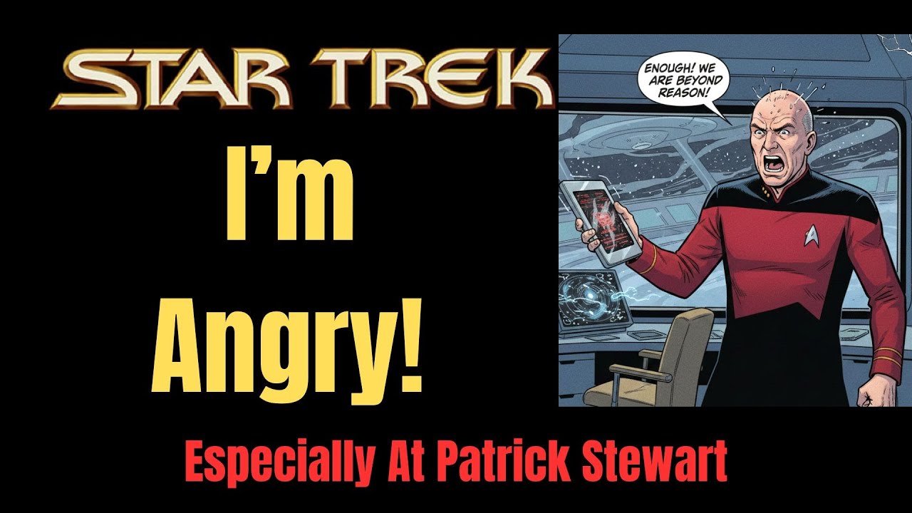 I'm Angry At Patrick Stewart For Star Trek: Picard - YouTube