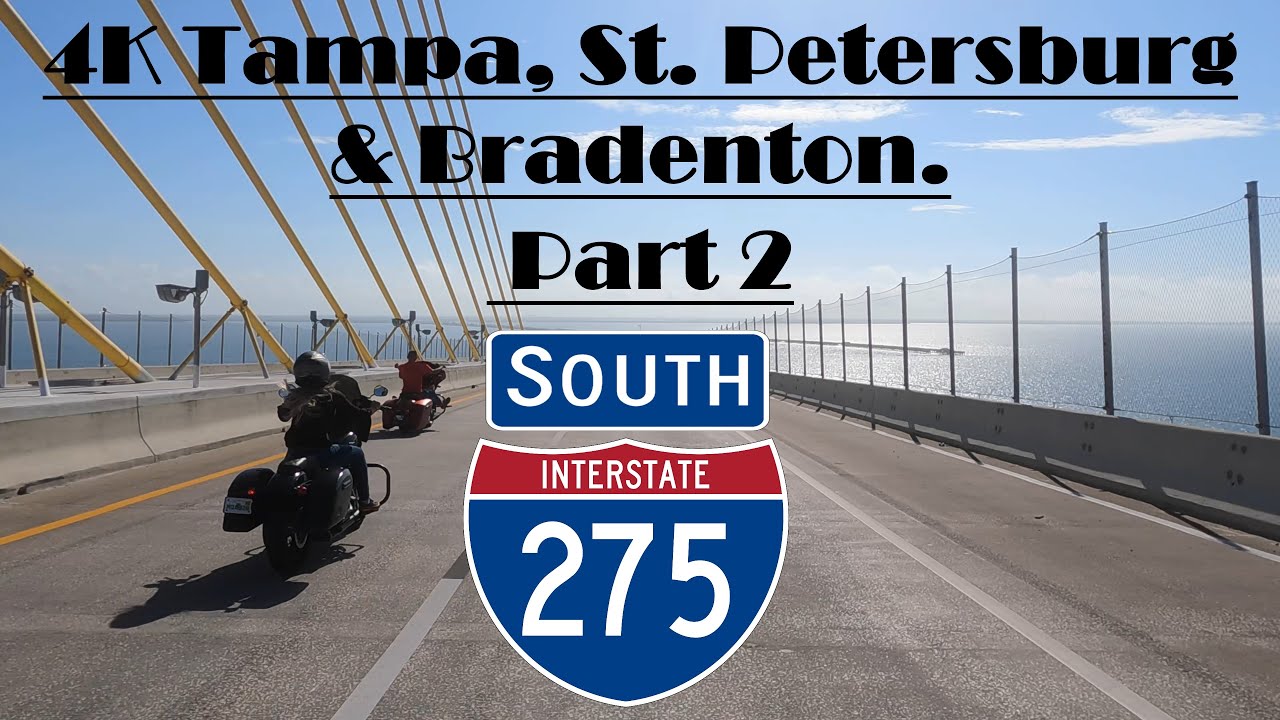 4K I-275 South. Interstate 275 South. Tampa, St. Petersburg & Bradenton ...