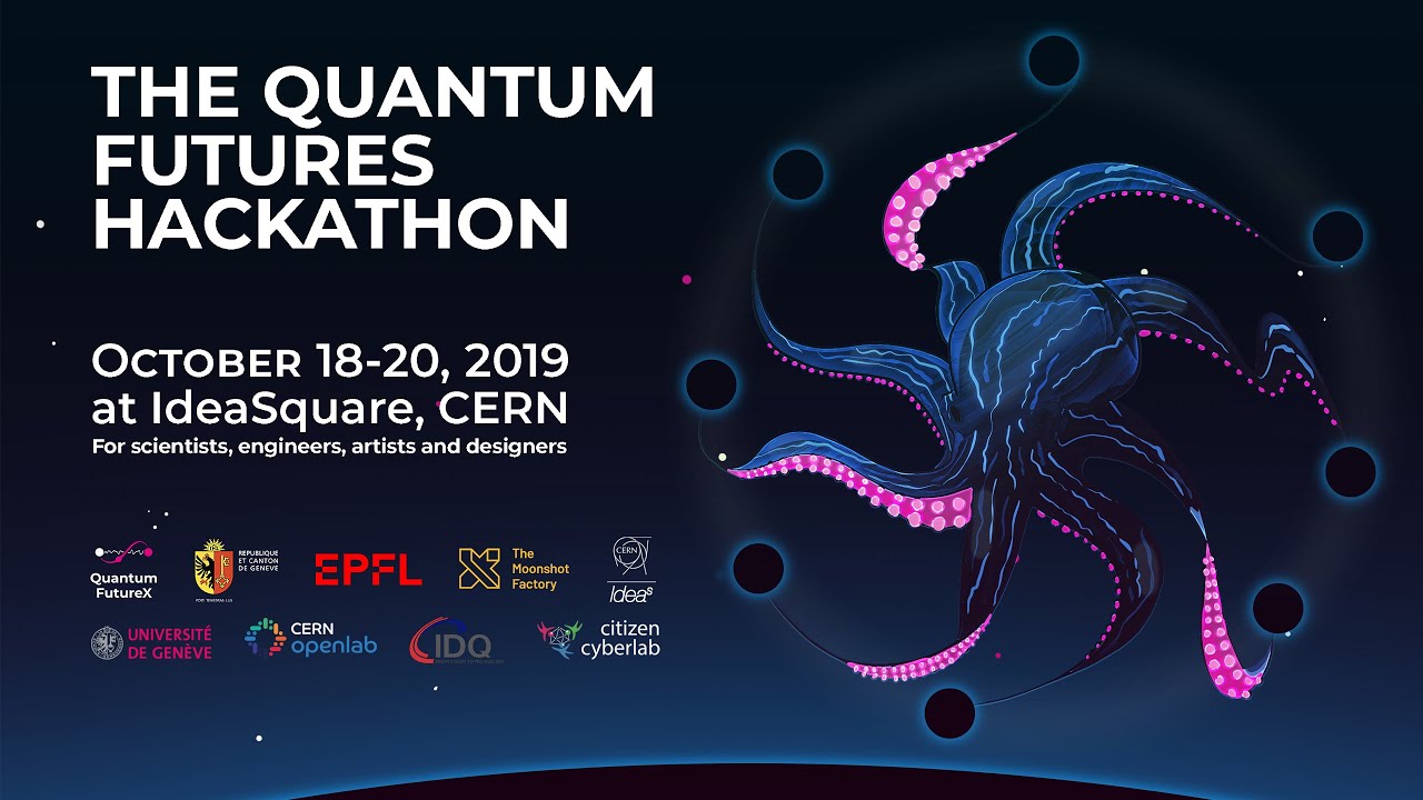 The Quantum Futures Hackathon 2019 at IdeaSquare CERN - YouTube