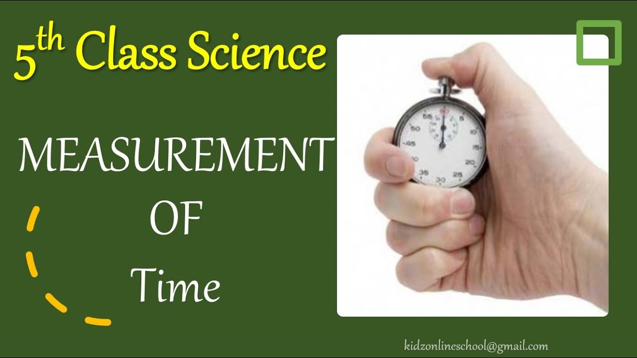 MEASUREMENT OF TIME || Chapter 14 || 5th Class - Science || Class 5 ...