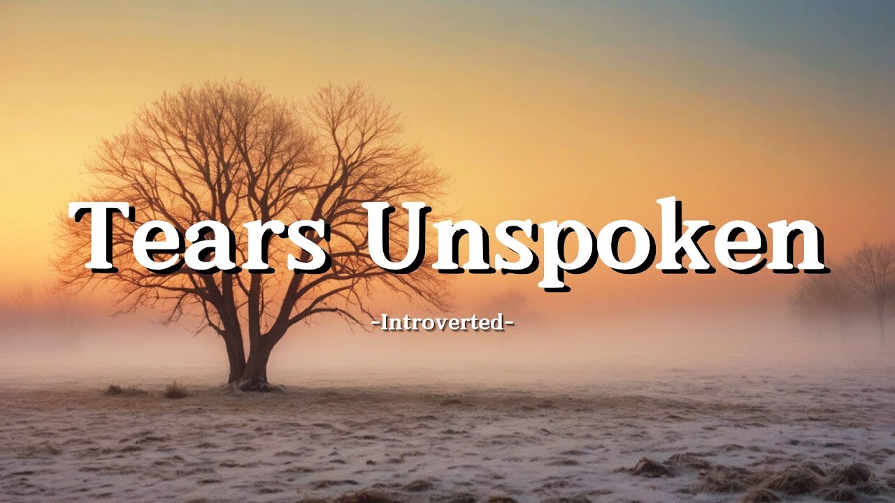 Introverted – Tears Unspoken (Lyrics) | A Song of Silent Strength and ...
