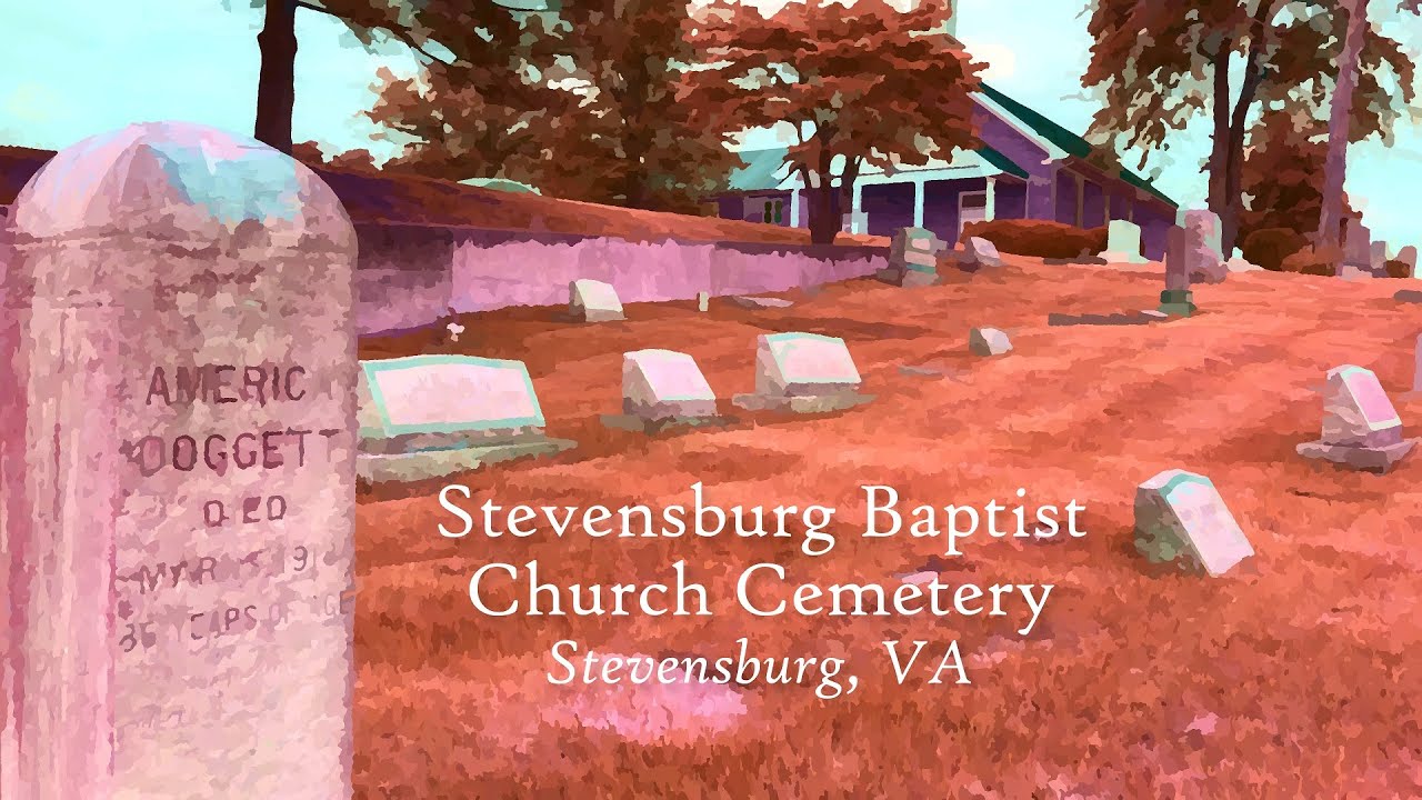 Stevensburg Baptist Church Cemetery - Stevensburg, VA - YouTube