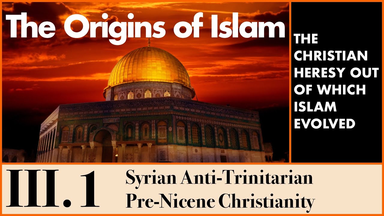 The Origins of Islam - 3.1 The Christian Context: Syrian Anti ...