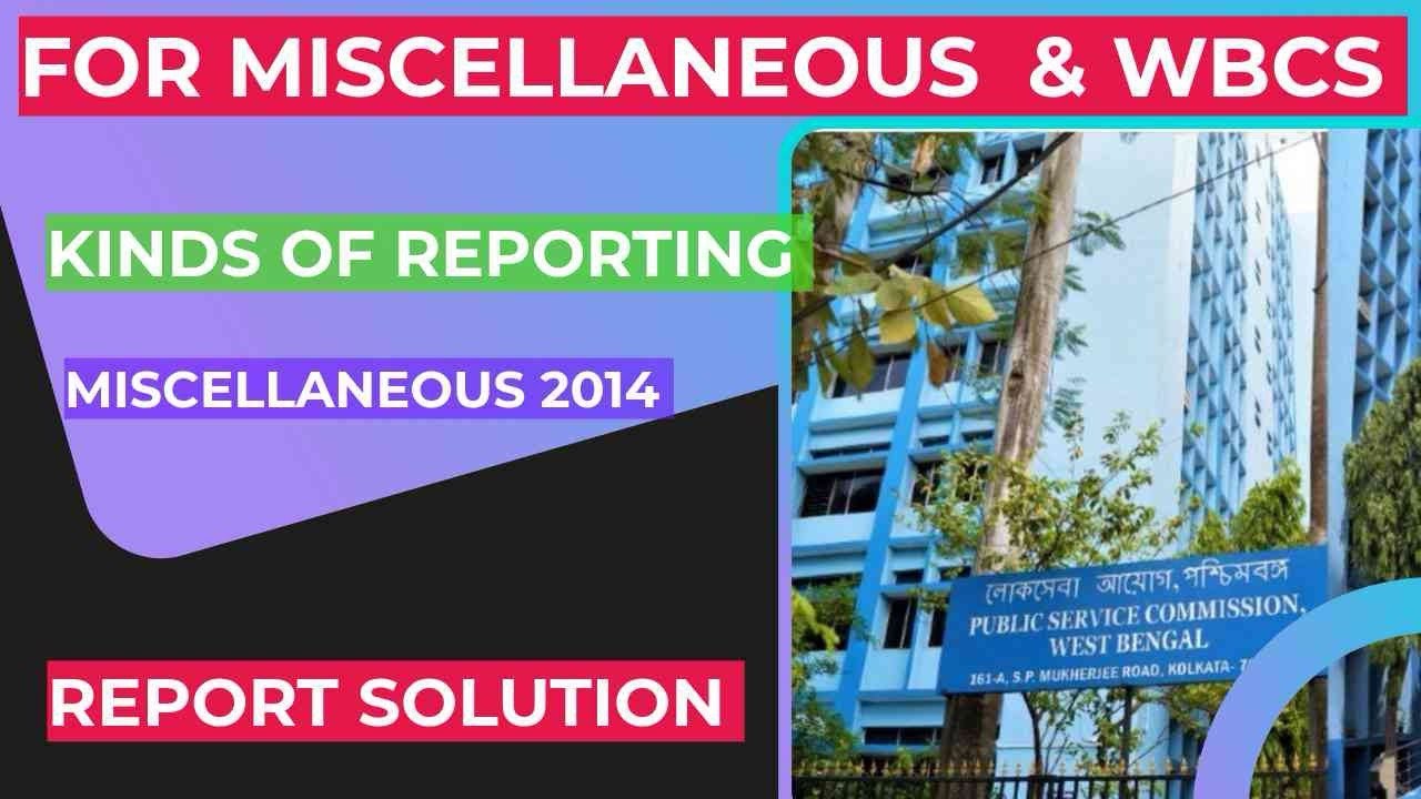 📍PSC MISCELLANEOUS REPORT WRITING 📍KINDS OF REPORT WRITING 📍2014 MISC. SOLUTION 📍PSC PYQ SERIES ...