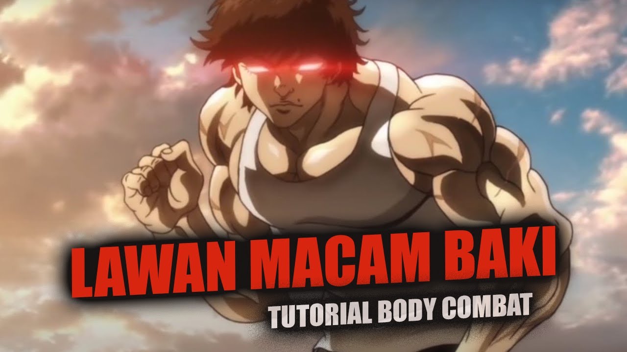 BODY COMBAT | Baki Kick Boxing Style - YouTube