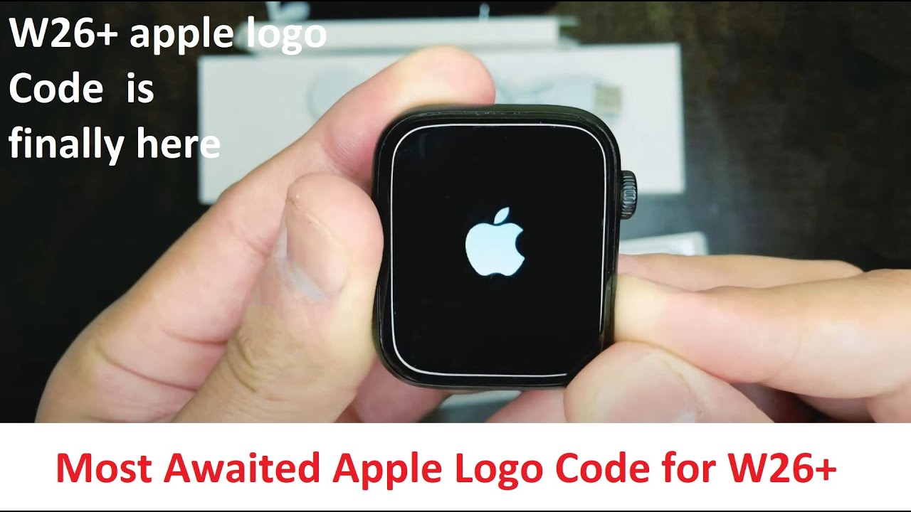 Apple Logo Code for Smart Watch W26+ | Fully Working apple logo cod ...