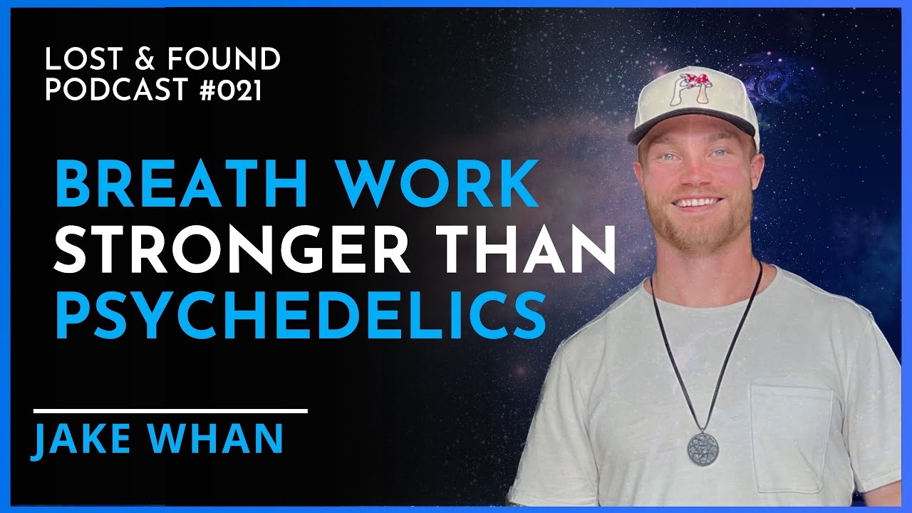 Power Of Breath Work - Jake Whan | lost and found podcast E21 - YouTube