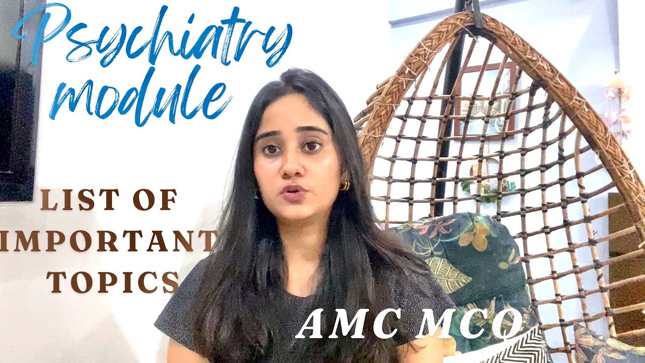 Important Topics and Resources for Psychiatry Module. AMC MCQ ...