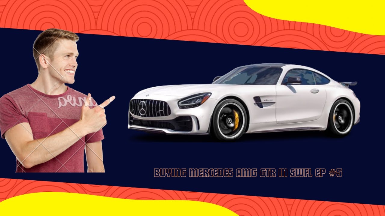 Buying MERCEDES AMG GTR in SWFL EP #5 - YouTube