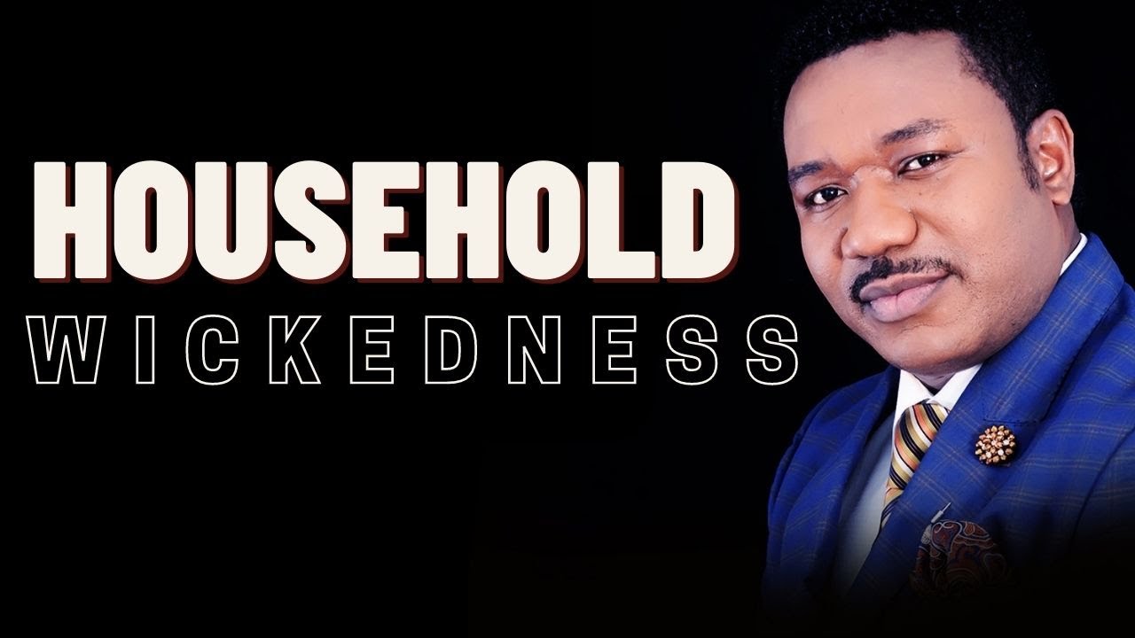 Household Wickedness | Bishop Dr. Joshua N Simeon - YouTube