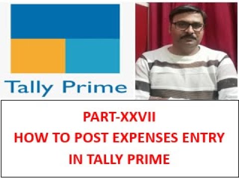 TALLY ACCOUNTING PART-XXVII (HOW TO POST EXPENSES ENTRY IN TALLY PRIME ...