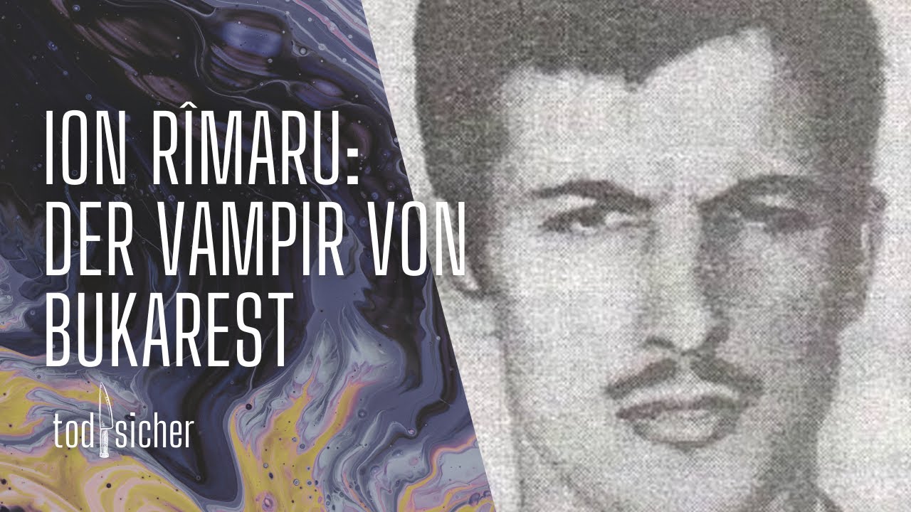 Ion Rîmaru, der Vampir von Bukarest | todsicher Podcast | Kurwa ...