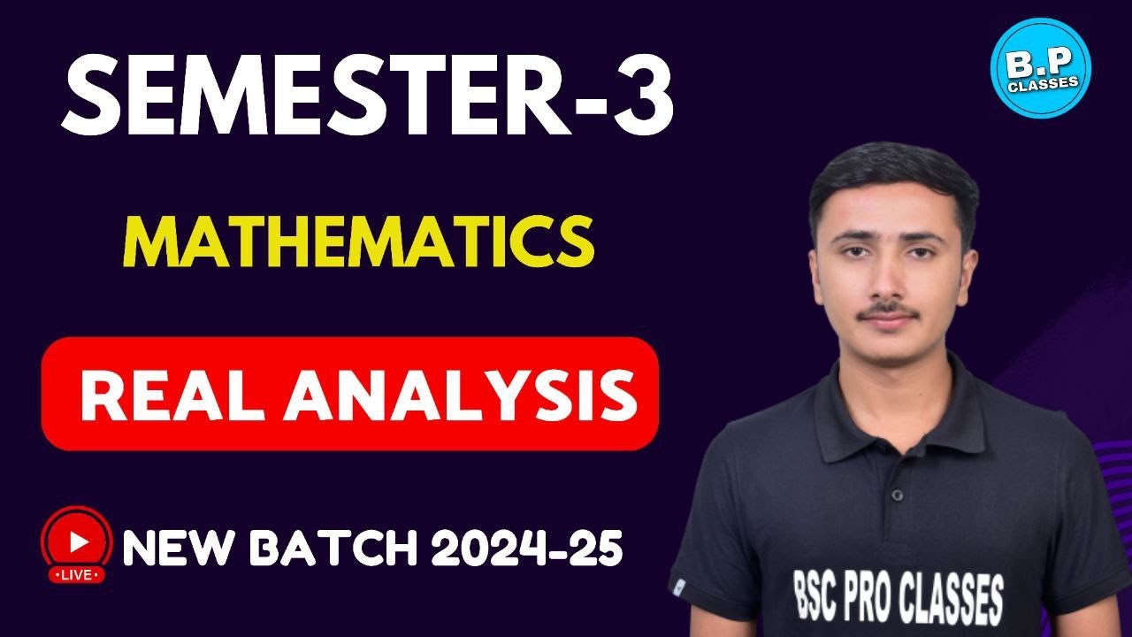 LEC-2 || SEMESTER-3 || REAL ANALYSIS || SESSION 2024-25 BY AJ SIR - YouTube