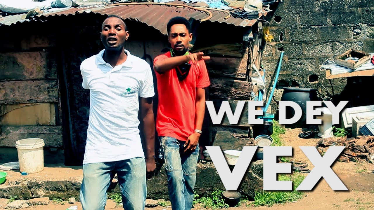 we-dey-vex-official-video-youtube