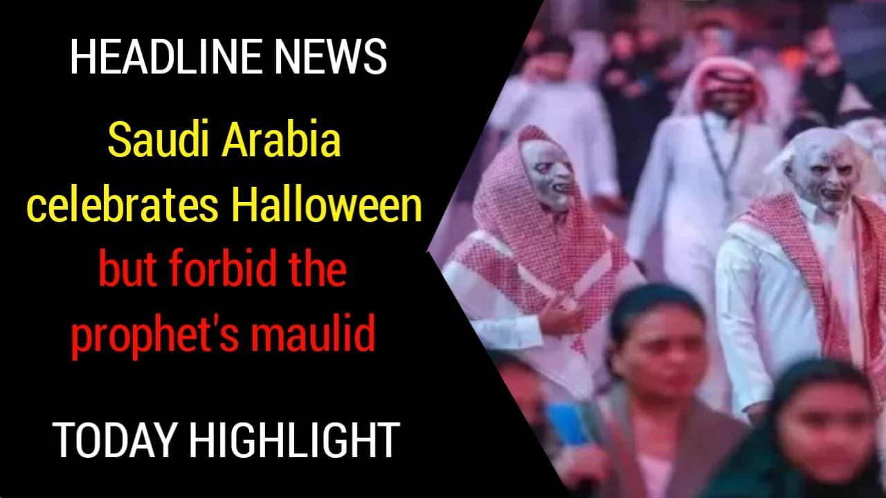 Saudi Arabia sneered at Celebrating Halloween but Bans the Prophet's ...