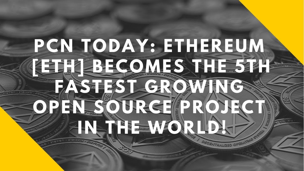 PCN TODAY: Ethereum ETH Becomes the 5th Fastest Growing Open Source ...