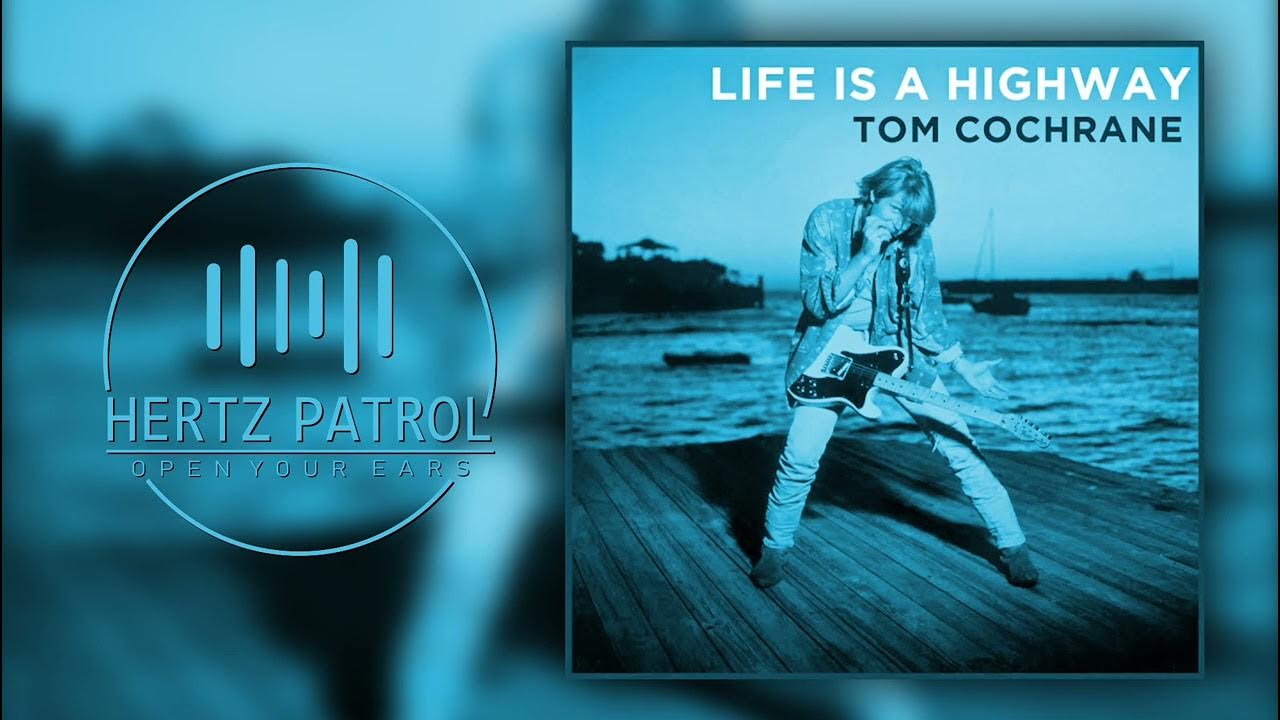 Tom Cochrane Life Is A Highway 528hz - YouTube