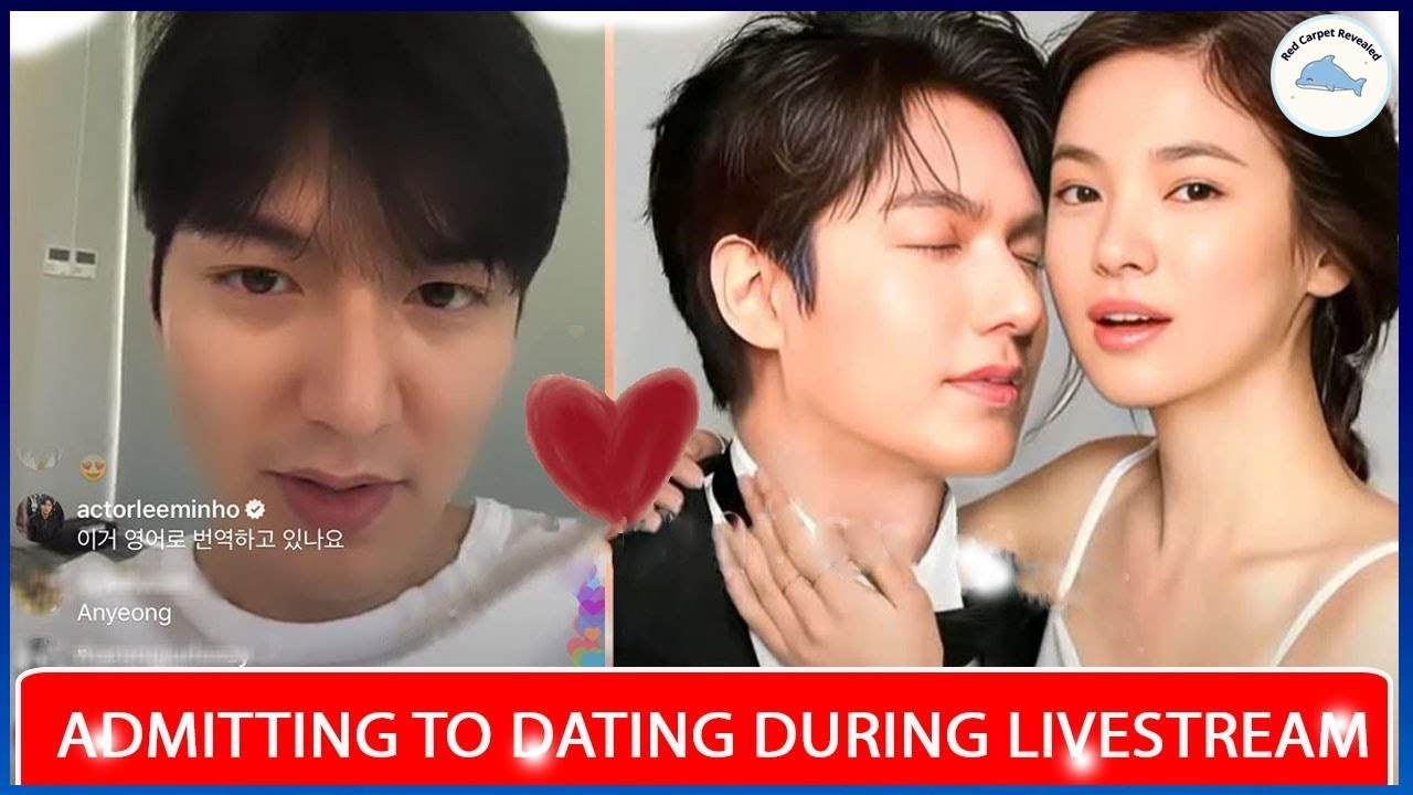 Lee Min Ho Admits Dating Song Hye Kyo During Livestream - Fans in Shock ...