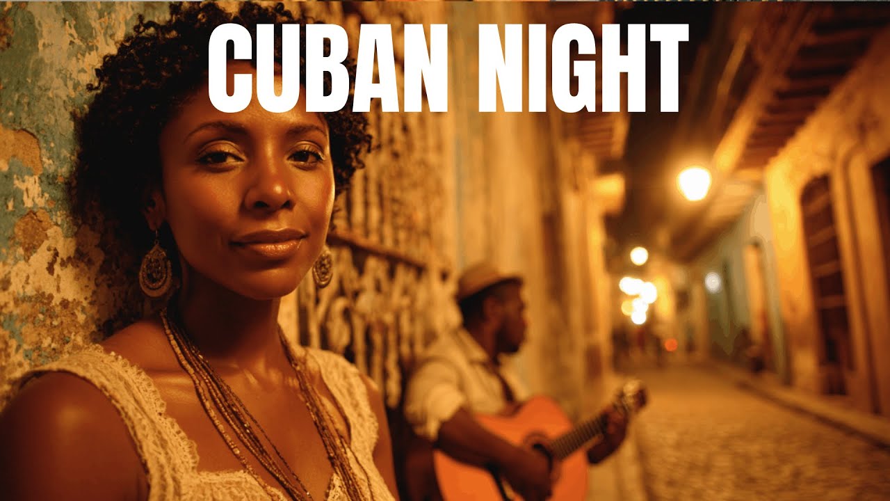 Night Cuba 🌙 Old Havana Street Music | Deep Night Cuban Vibes (1H ...