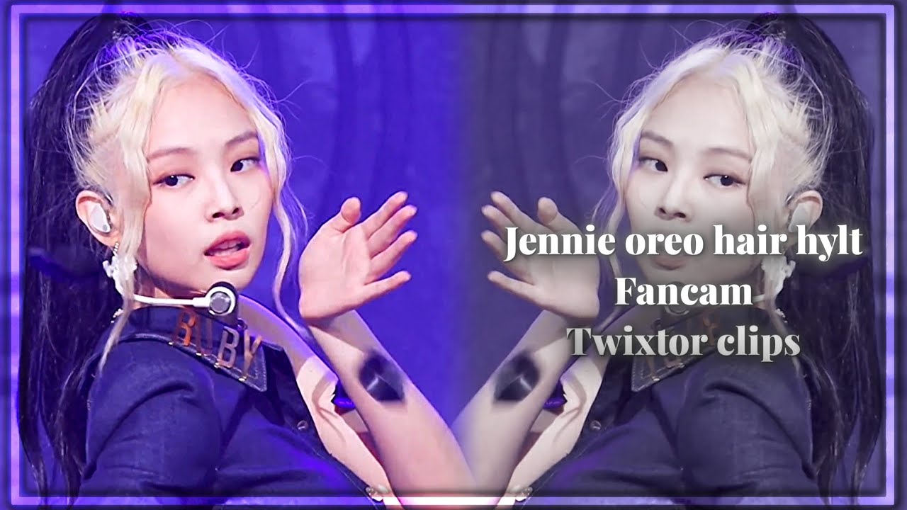 Jennie Oreo Hair HYLT Fancam Twixtor Clips - YouTube