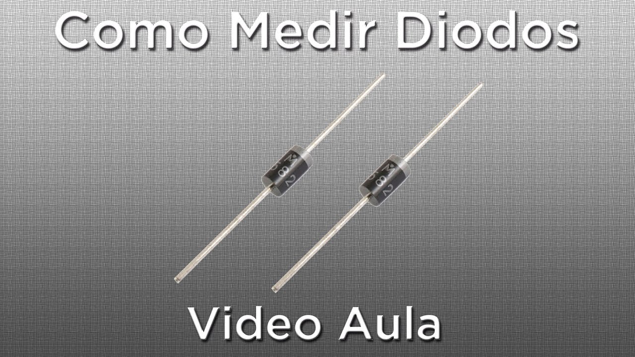 Como medir diodos - Vídeo Aula de Diodos - YouTube
