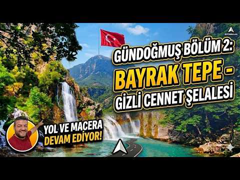Antalya Gündoğmuş Köyleri Ve Gizli Cennet Şelalesi Bölüm 2