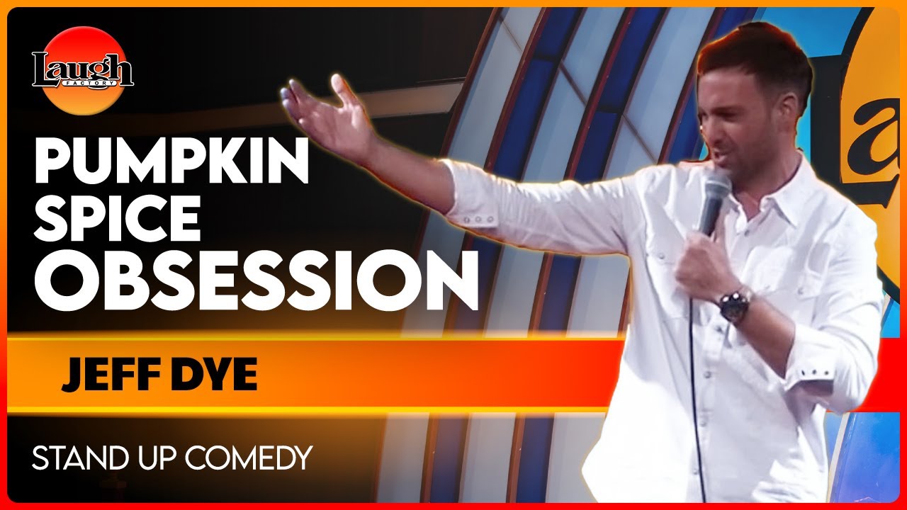 Pumpkin Spice Obsession | Jeff Dye | The Laugh Factory | Stand Up ...