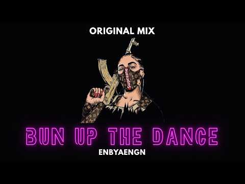 ENBYAENGN - Bun Up the Dance (Original Mix)