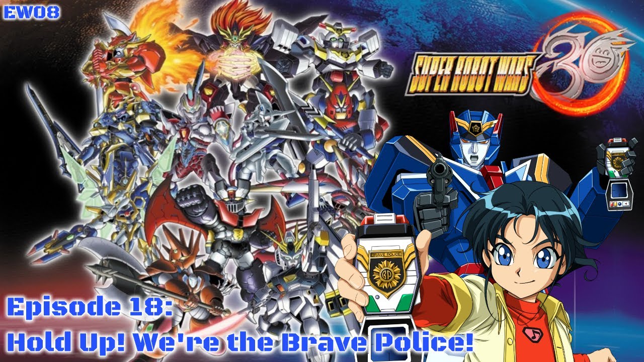 Super Robot Wars 30, Episode 18: Hold Up! We're the Brave Police! - YouTube